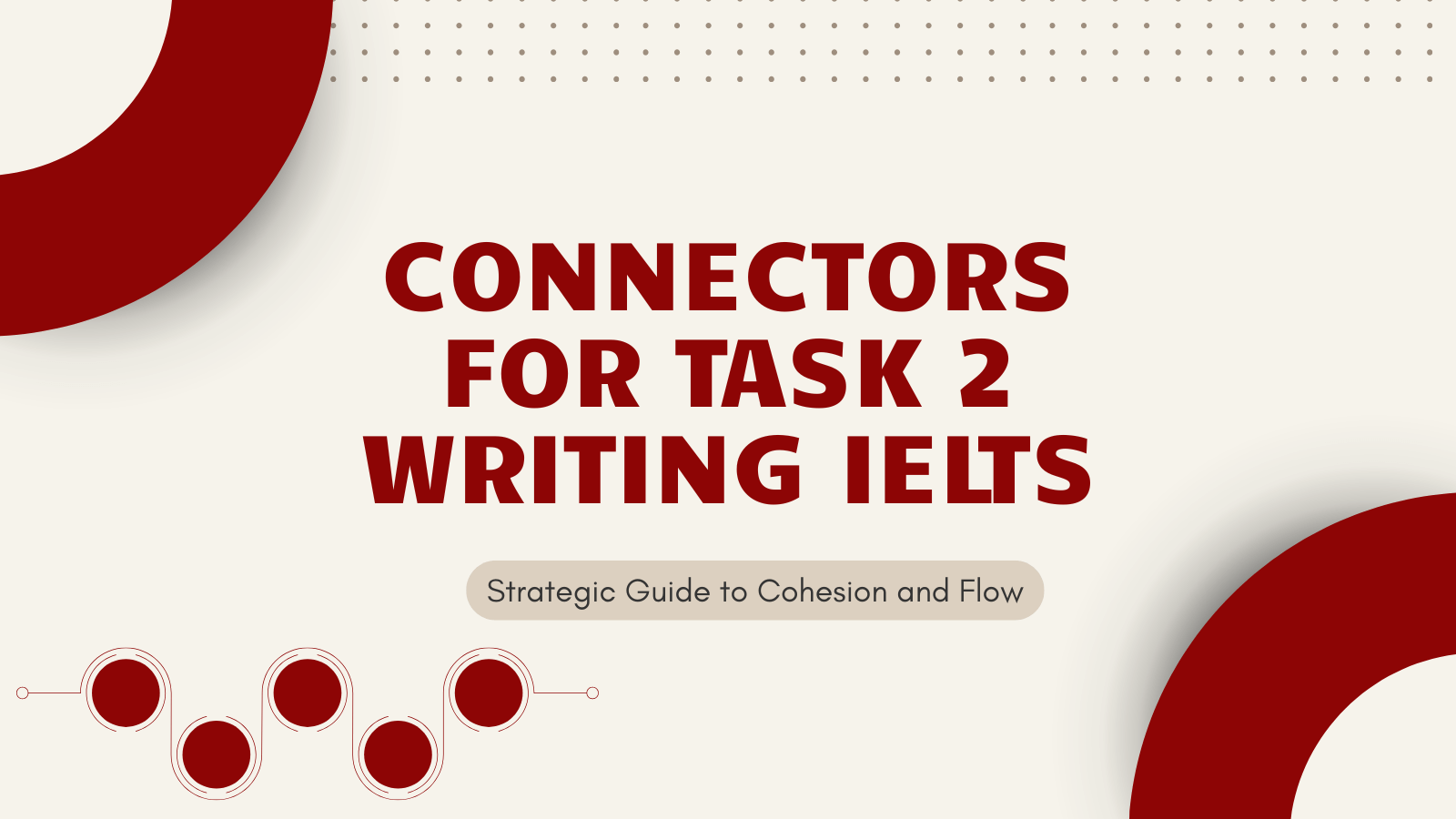 Most Common Connectors for Task 2 Writing IELTS