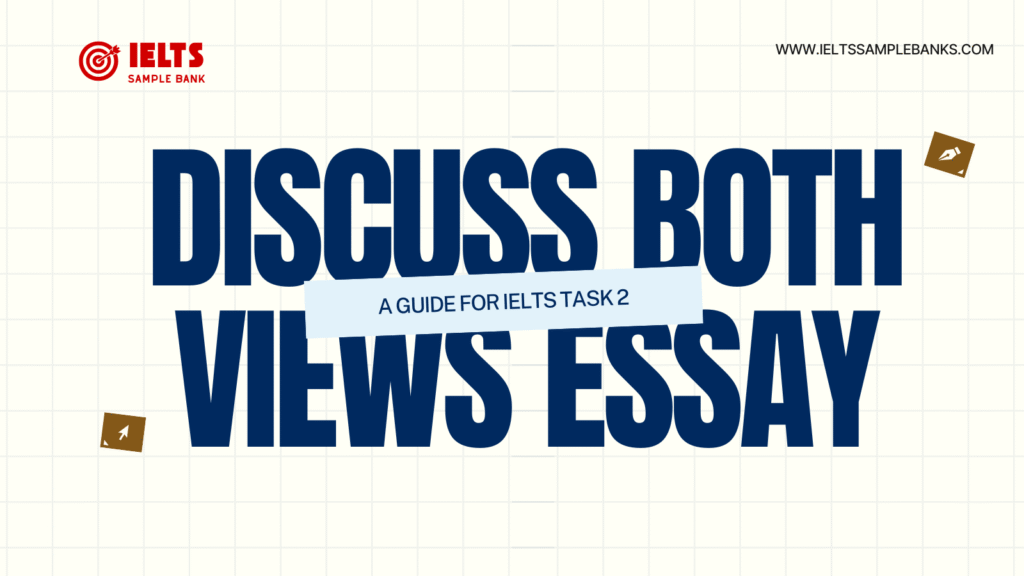 Discuss Both Views Essay: A Guide for IELTS Task 2