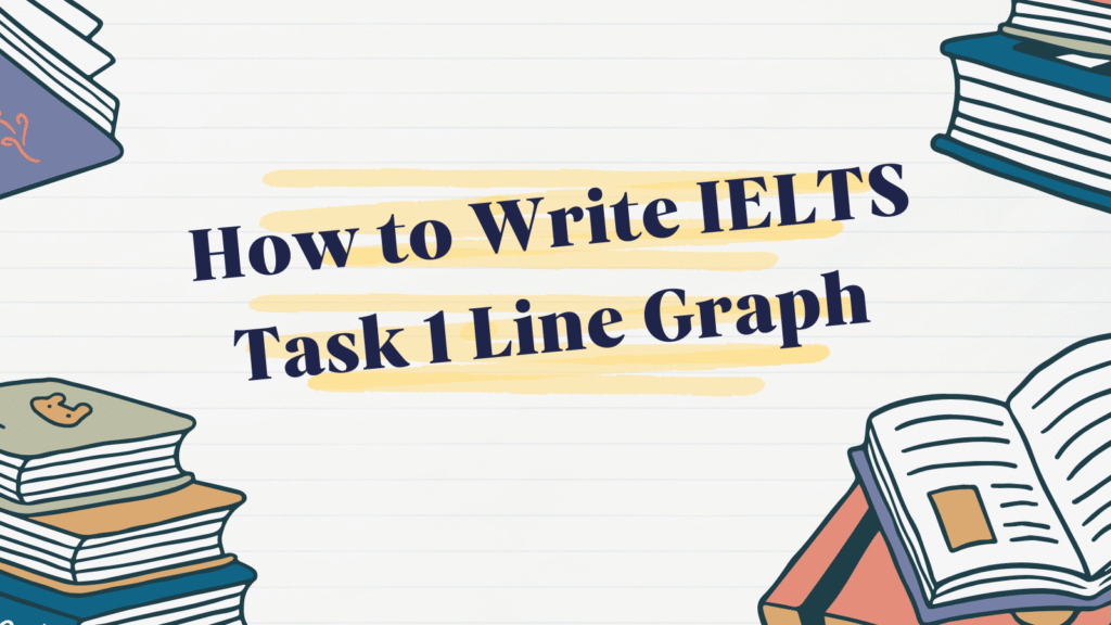 Band 9 Task 1 Line Graph Guide: IELTS Writing Success