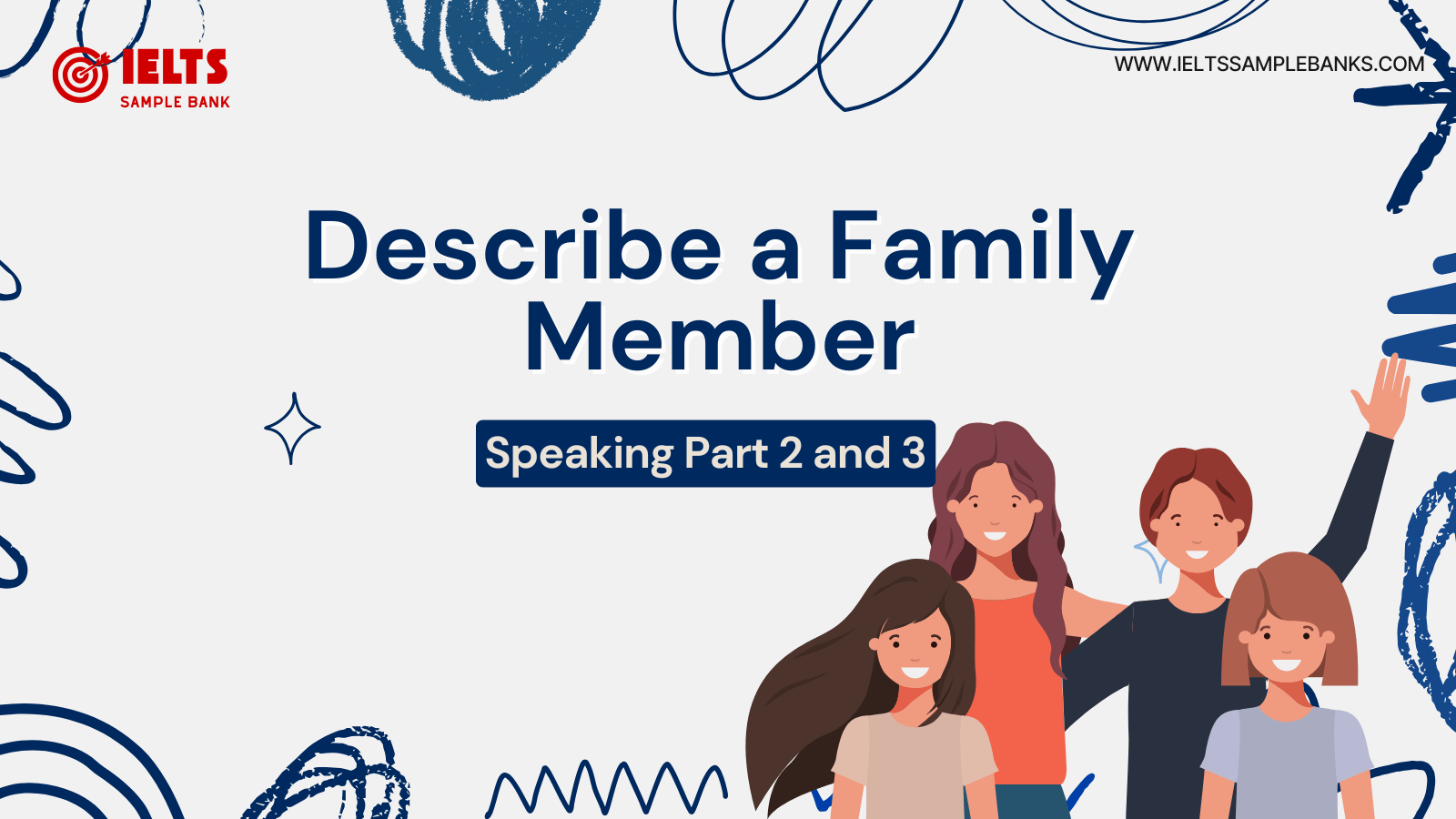 IELTS Speaking Describe a Family Member Sample Answers Guide